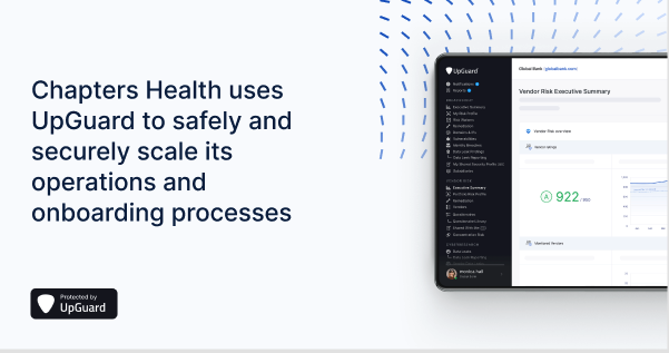 Chapters Health uses UpGuard to safely and securely scale its operations and onboarding ...